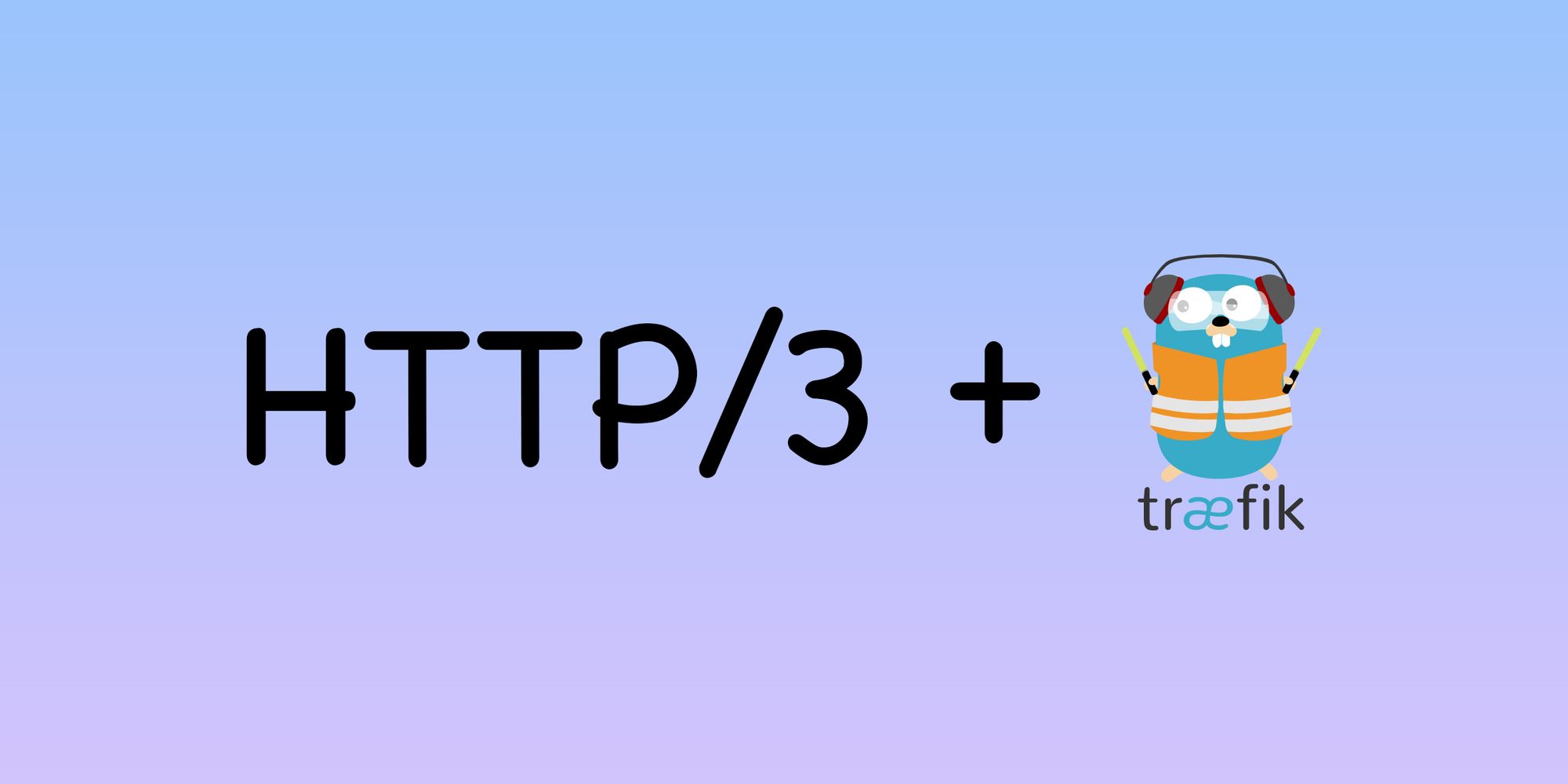 What is HTTP/3 and how to enable it in Traefik? | iThink